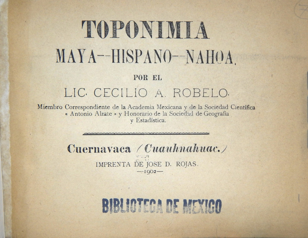Toponimía maya-hispano-nahoa – Fondo Reservado de la Biblioteca México